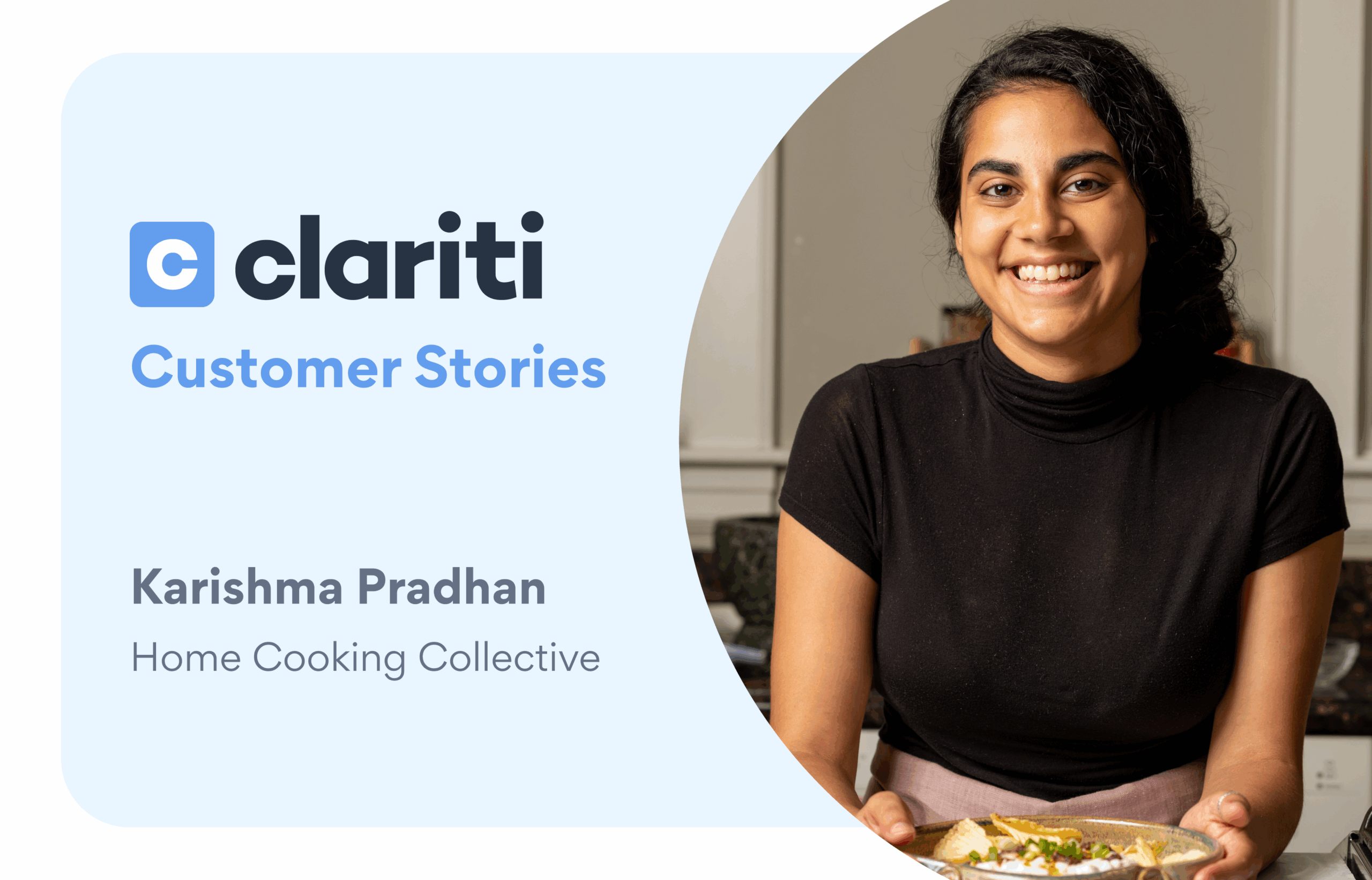 Customer Story: Karishma Pradhan of Home Cooking Collective - Clariti
